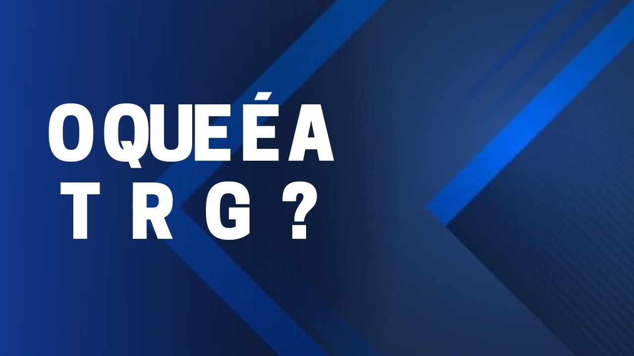 O que é TRG? - CONVERSALEVE